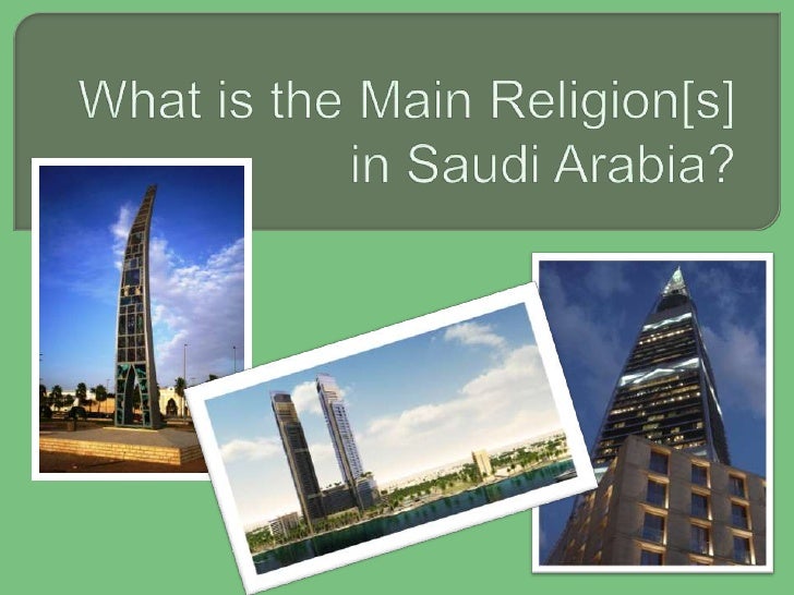 What Is The Main Religion[s] In Saudi Arabia Power Point