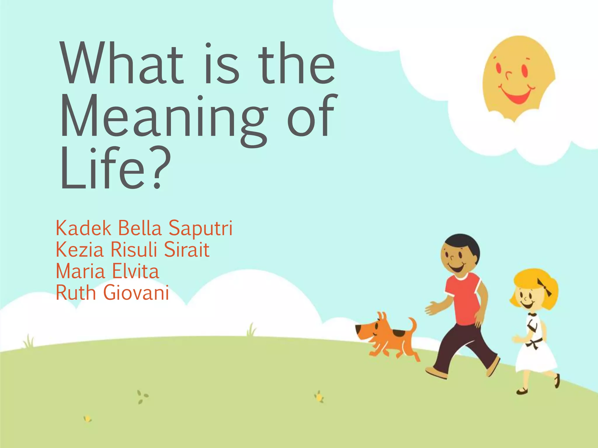 What is the meaning of life | PPTX