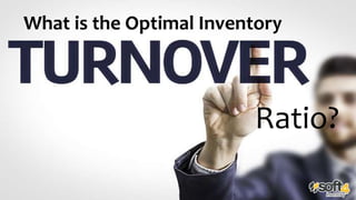 What is the optimal inventory turnover ratio? | PPT
