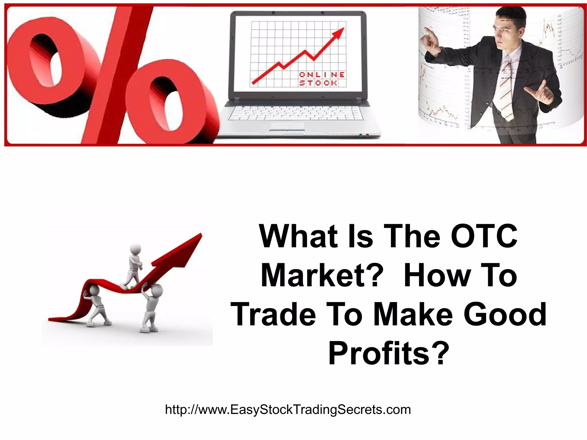 What is the otc market how to trade to make good profits | PPT