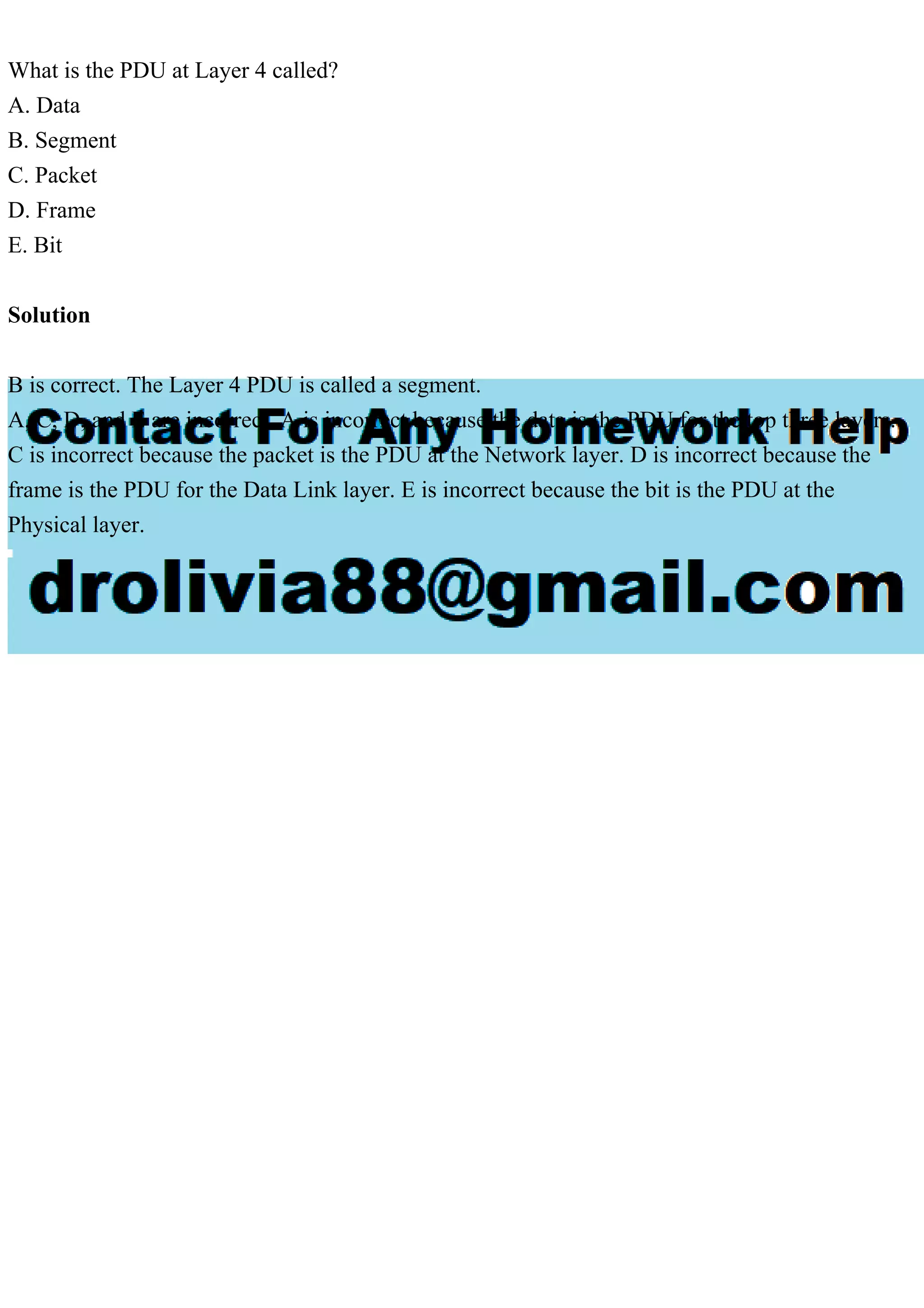 What is the PDU at Layer 4 calledA. DataB. SegmentC. Packet.pdf