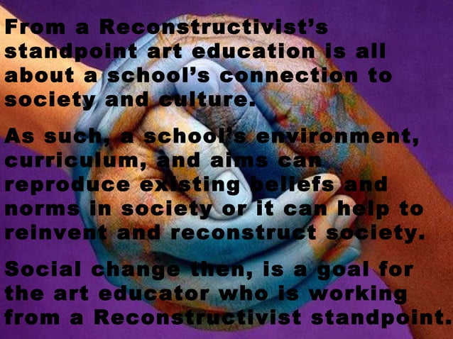 What Is The Reconstructivist Lens In Art Education | PPT