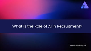 What is the Role of AI in Recruitment - Cinntra | PPT