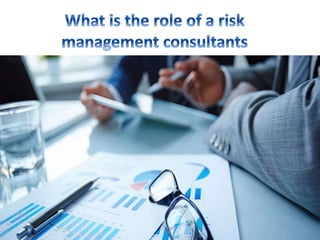 What is the role of a risk management ppt | PPTX