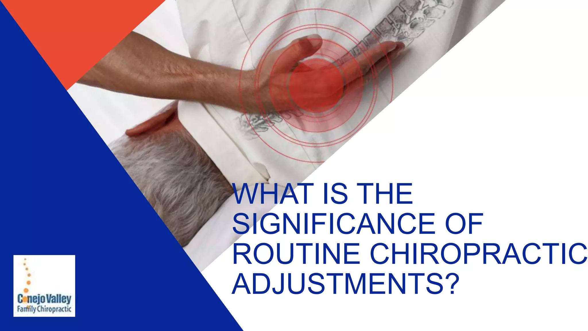 What is the Significance of Routine Chiropractic Adjustments | PPT