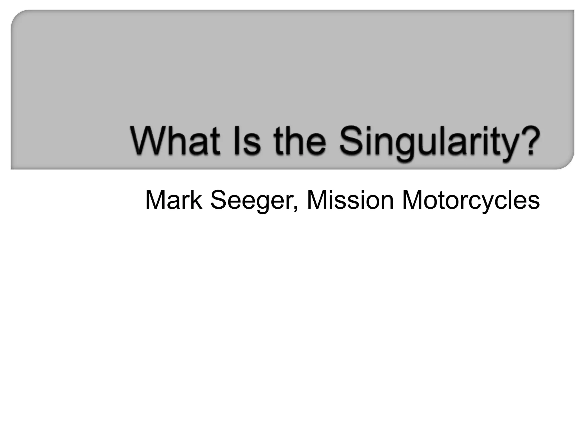 What Is the Singularity? | PPT