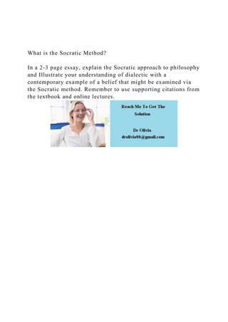 What is the Socratic MethodIn a 2-3 page essay, explain the.docx