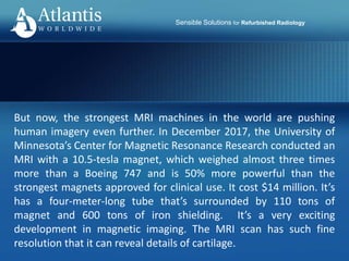 What is the Strongest MRI Machine Today? | Atlantis Worldwide | PPT