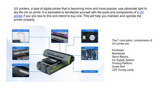What Is the Structure of UV Printer 7 Core Components and Functions.pptx