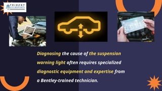 What is the suspension warning light on a Bentley | PPTX
