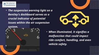 What is the suspension warning light on a Bentley | PPTX