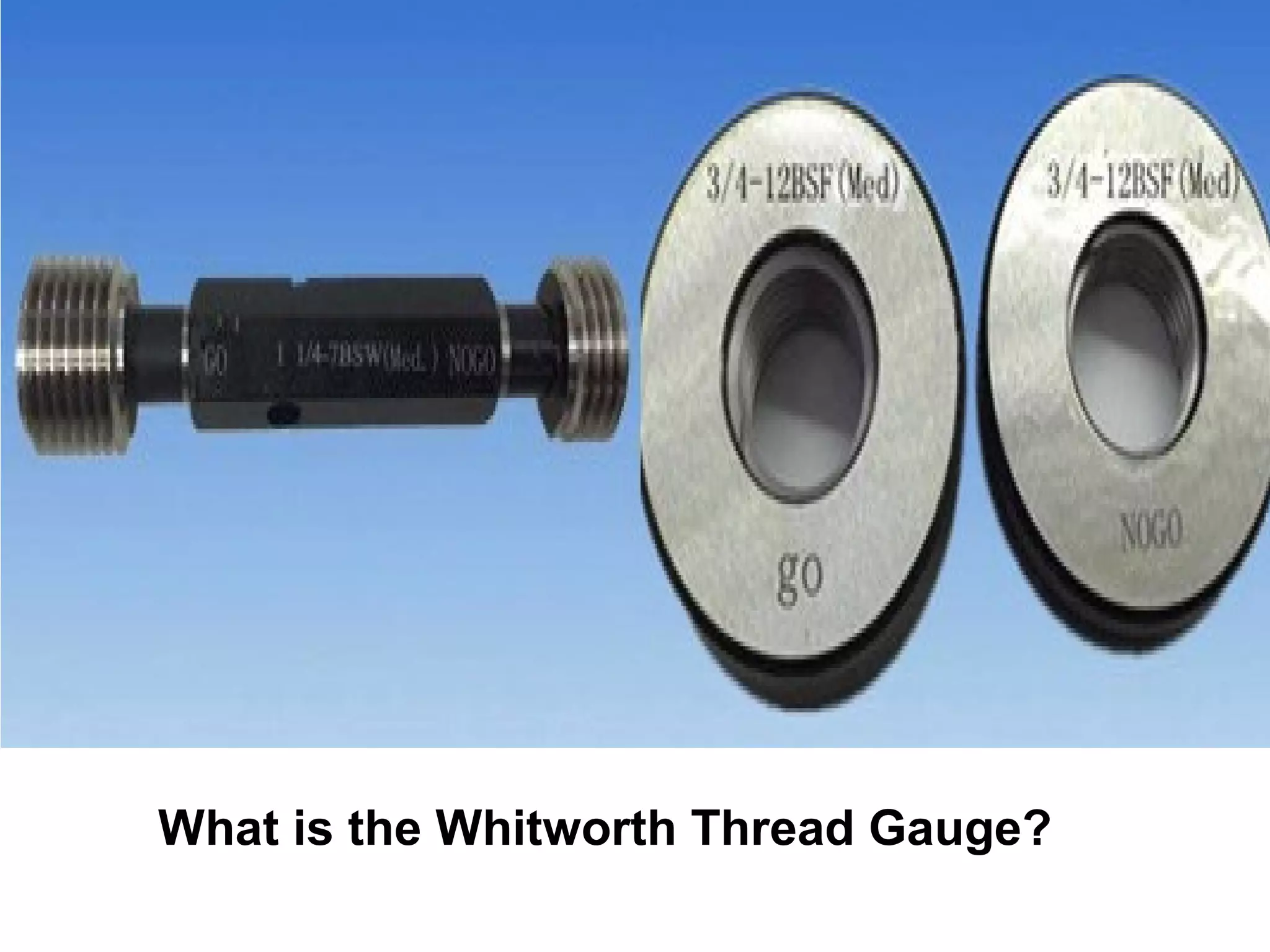 What is the whitworth thread gauge? | PPT