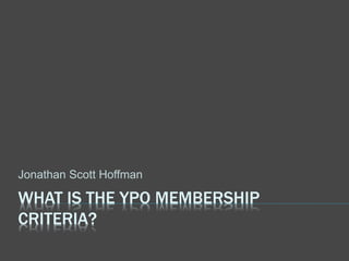 What Is the YPO Membership Criteria? | PPTX
