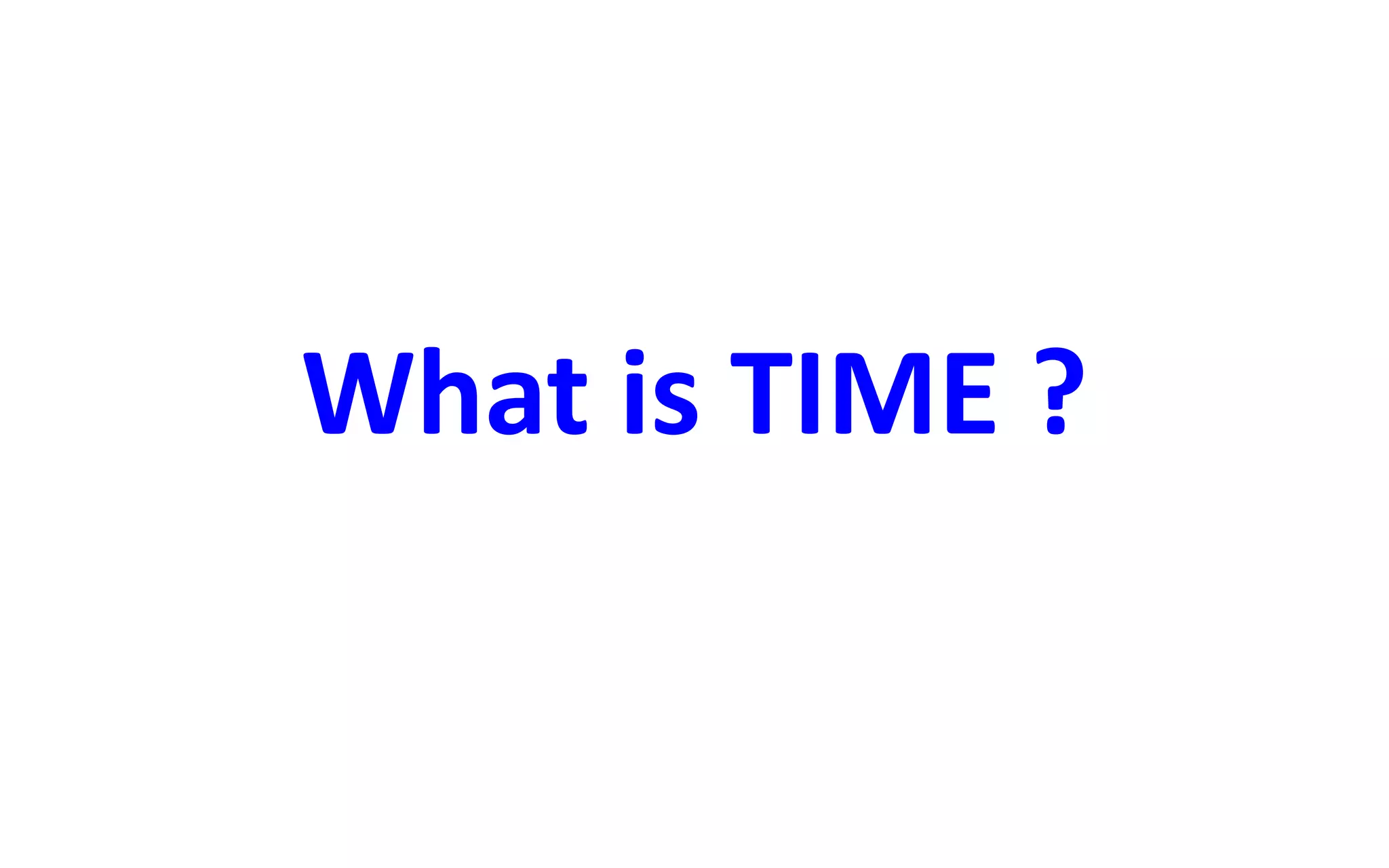 What is Time ? | PPT