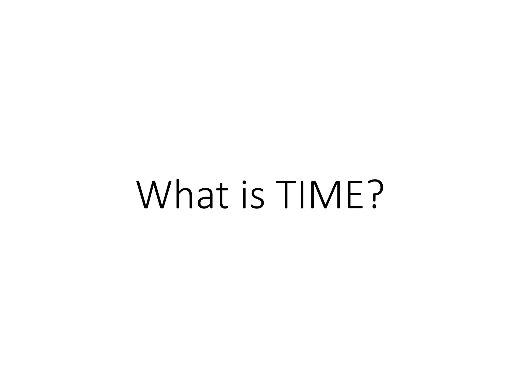 What is TIME-WPS Office.pptx#Time#Philosophy | PPT