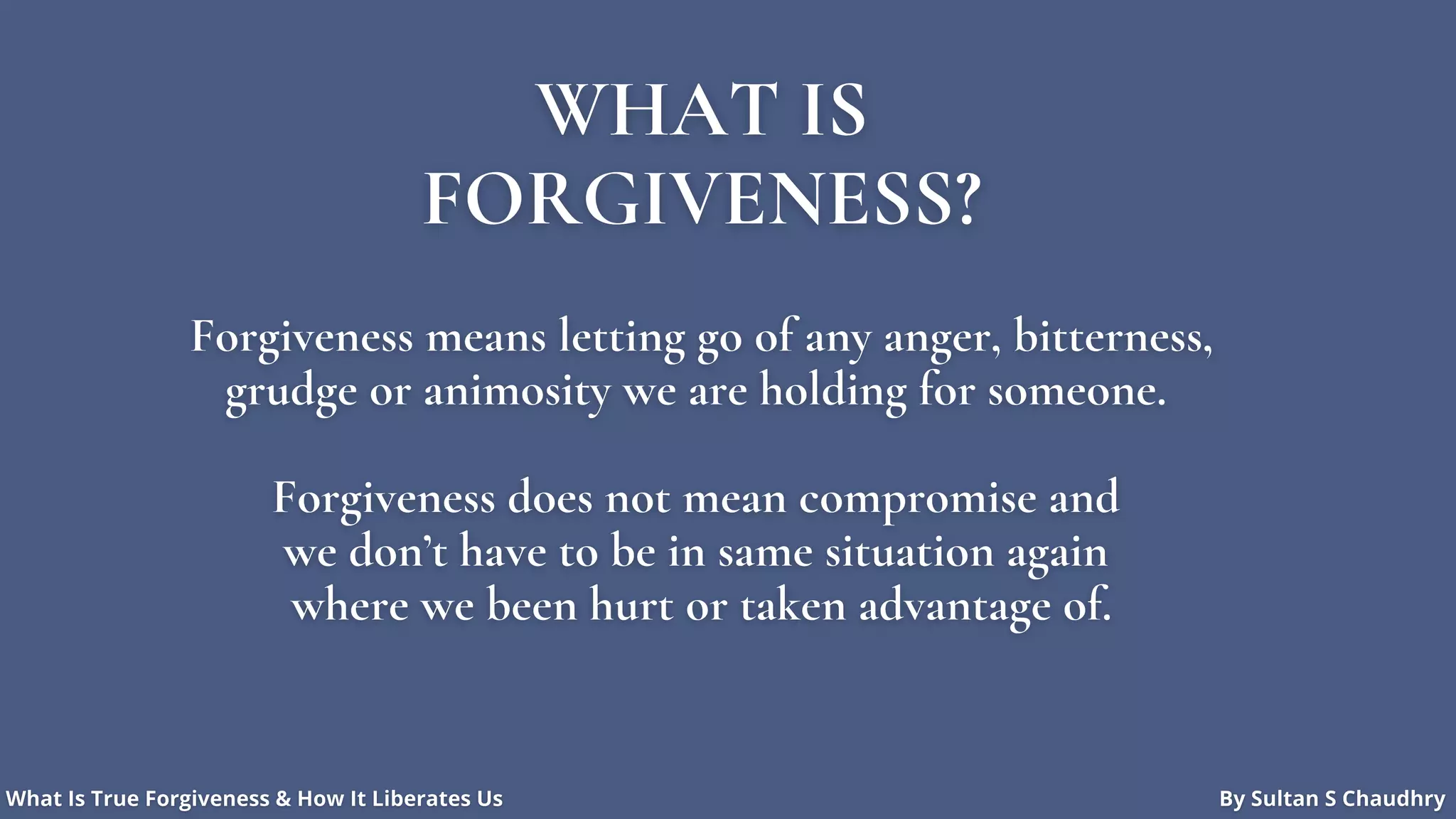 What Is True Forgiveness & How It Liberates Us | PPT