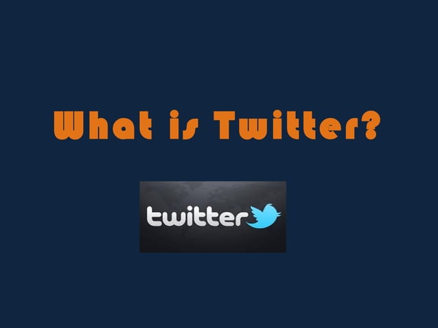 What is twitter | PPT