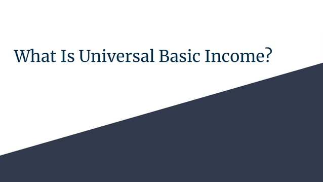 Understanding What Is Universal Basic Income? | PPT