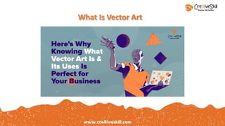What Is A Vector Art | Cre8iveSkill | PPT