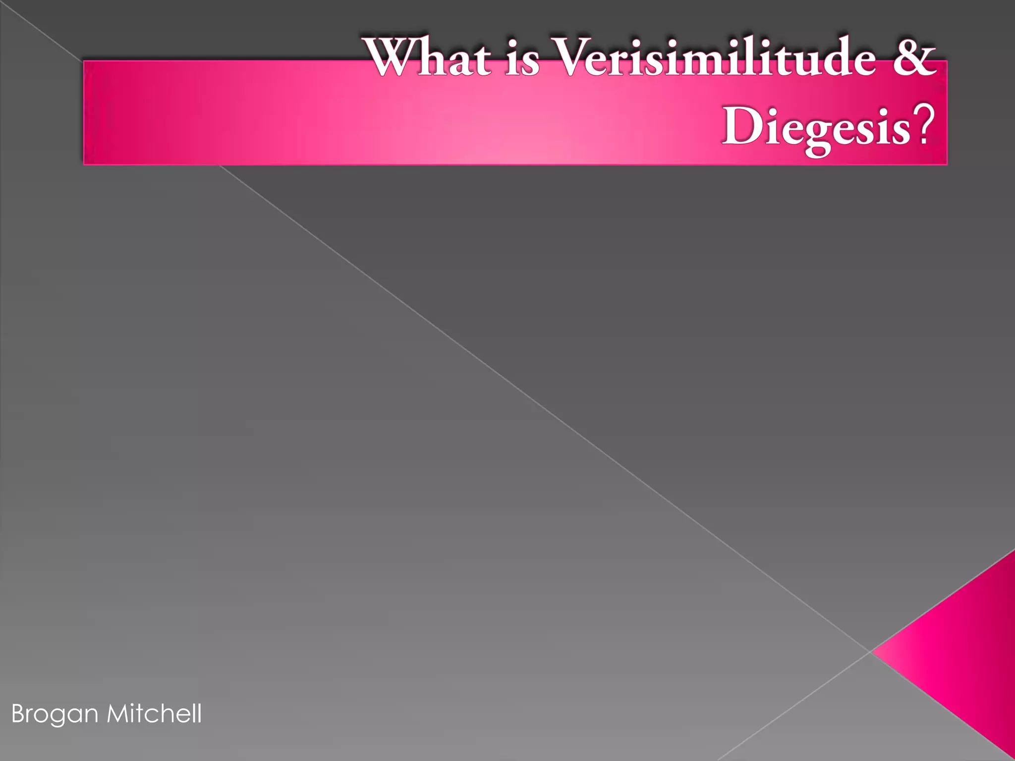 What is verisimilitude & diegesis | PPTX
