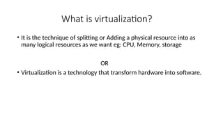 what is virtualization and hypervisor.pptx