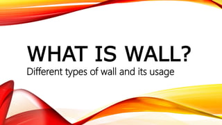 What is wall? Different types of wall. | PPTX