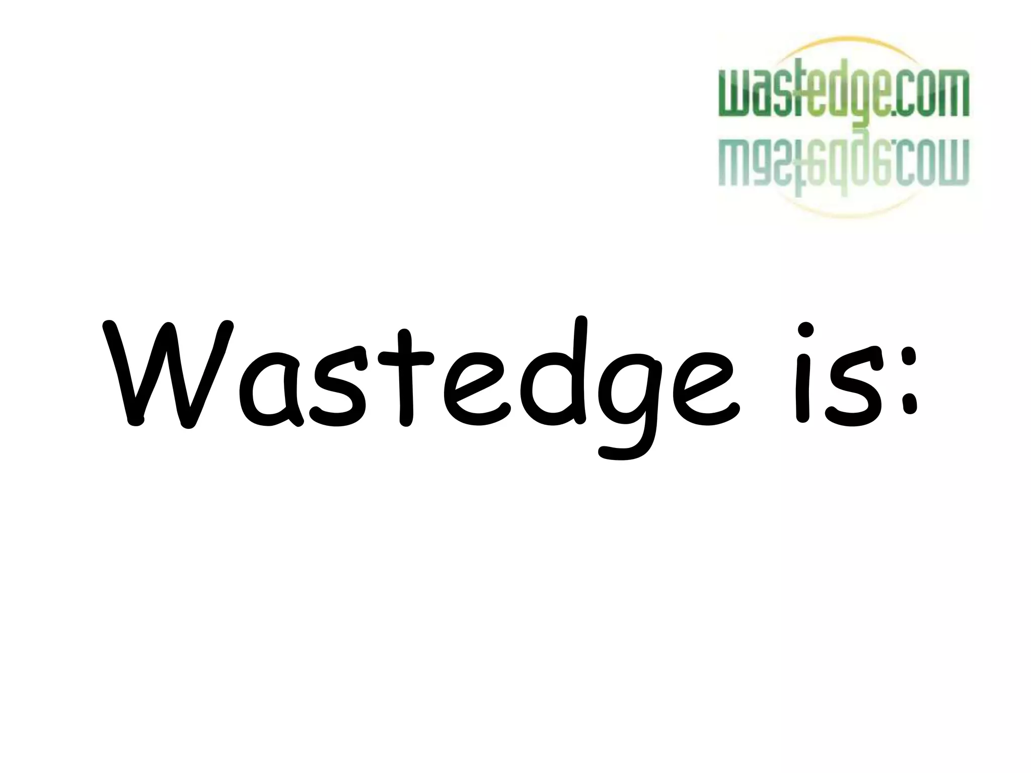 What Is Wastedge | PPTX