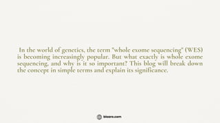What is Whole Exome Sequencing and Why It Matters.pdf