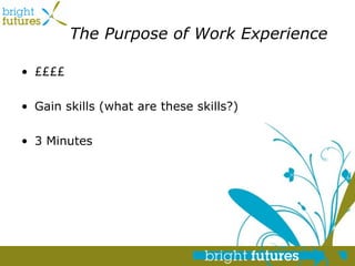 Bright Futures - What is work experience | PPT