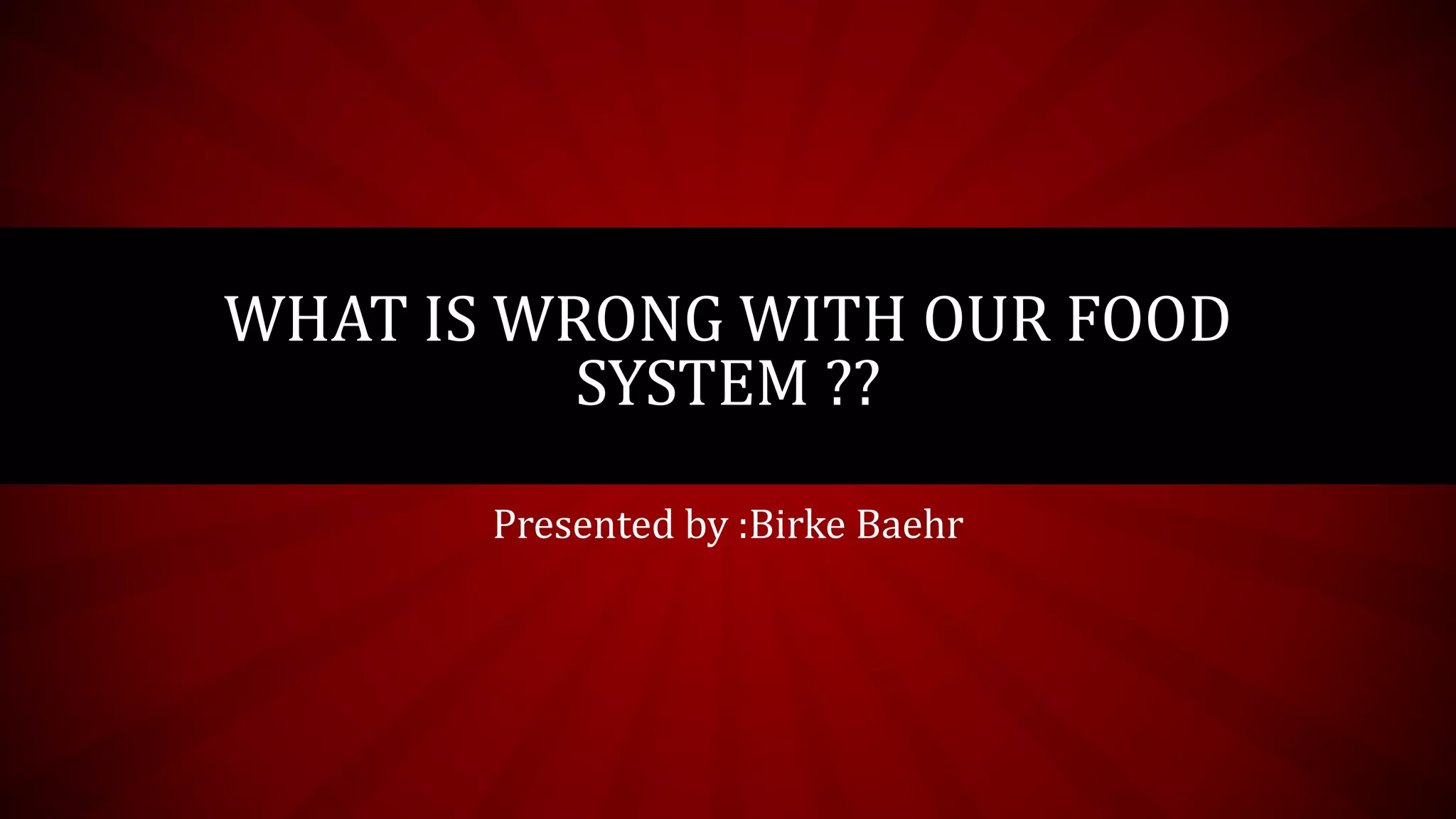 What is wrong with our food system | PPTX