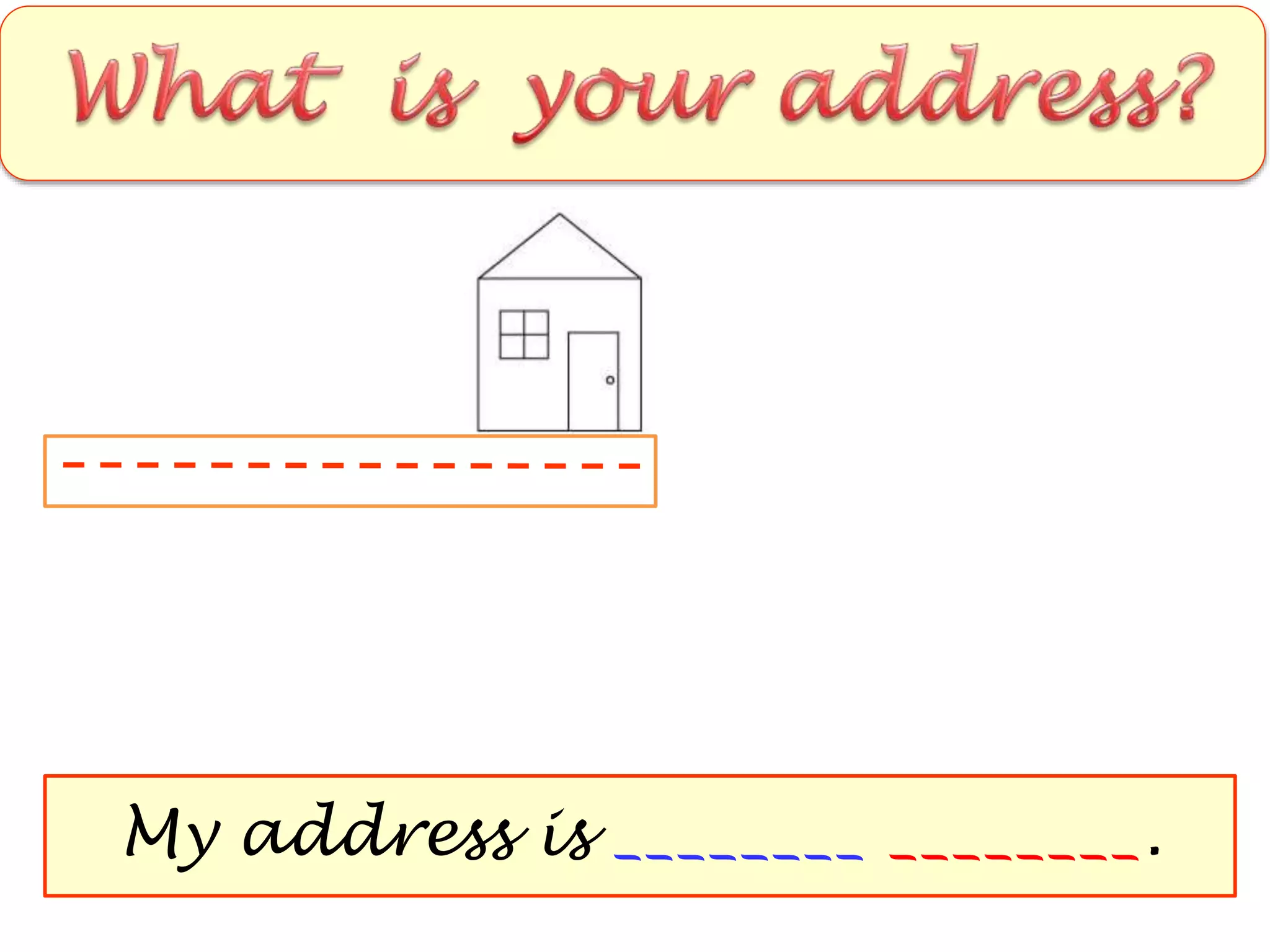 WHAT IS YOUR ADDRESS | PPTX