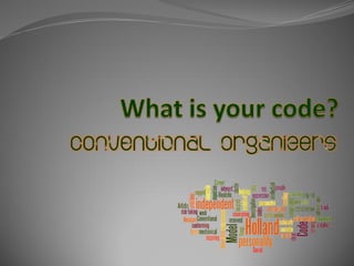 What is your code? Are you a conventional organizer? | PPT