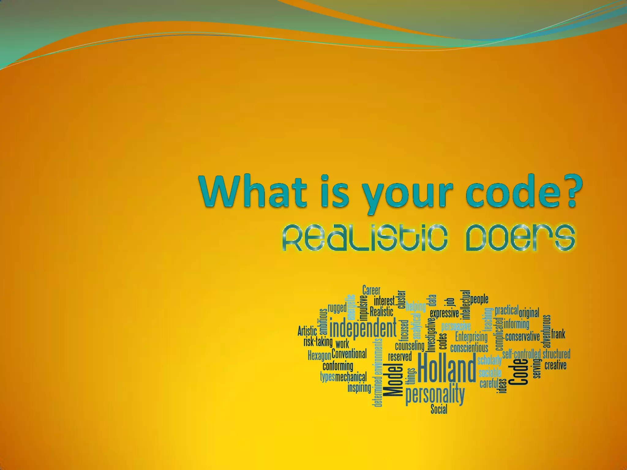 What is your code? Are you a Realistic Doers | PPT