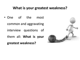 What is your greatest weakness - Interview Questions - Manu Melwin Joy ...