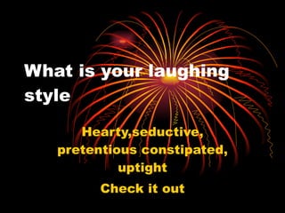 What Is Your Laughing Style | PPT