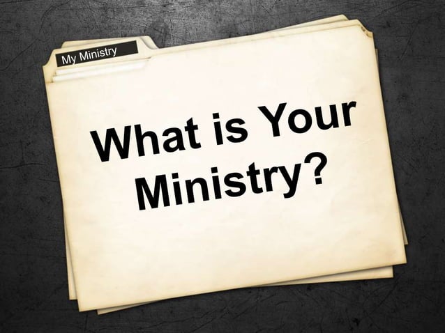 What is your ministry | PPT
