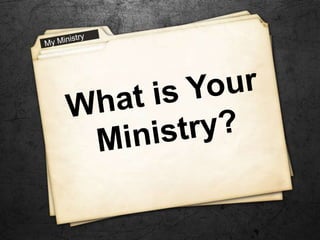 What is your ministry | PPT