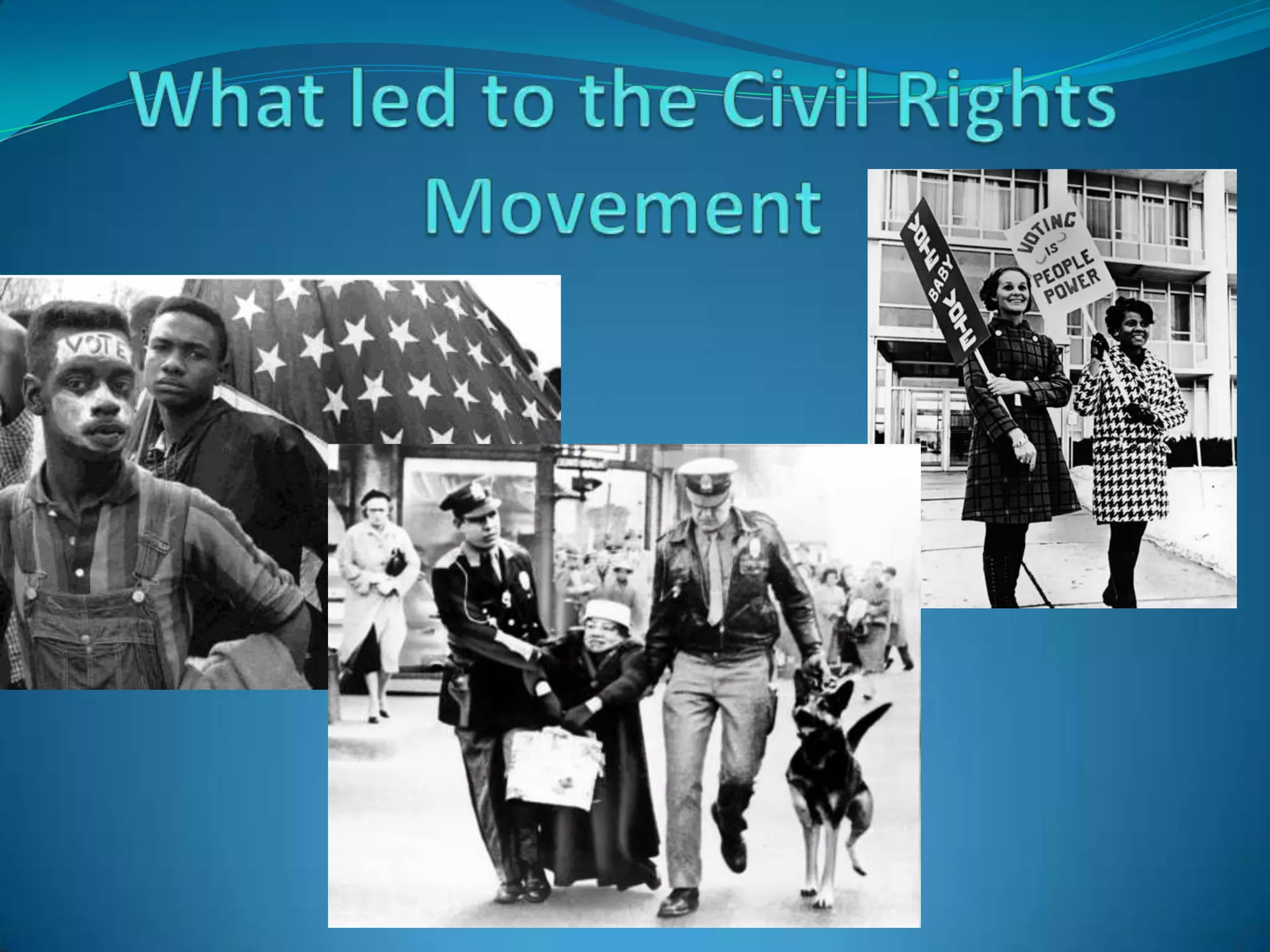 What led to the civil rights movement | PPT