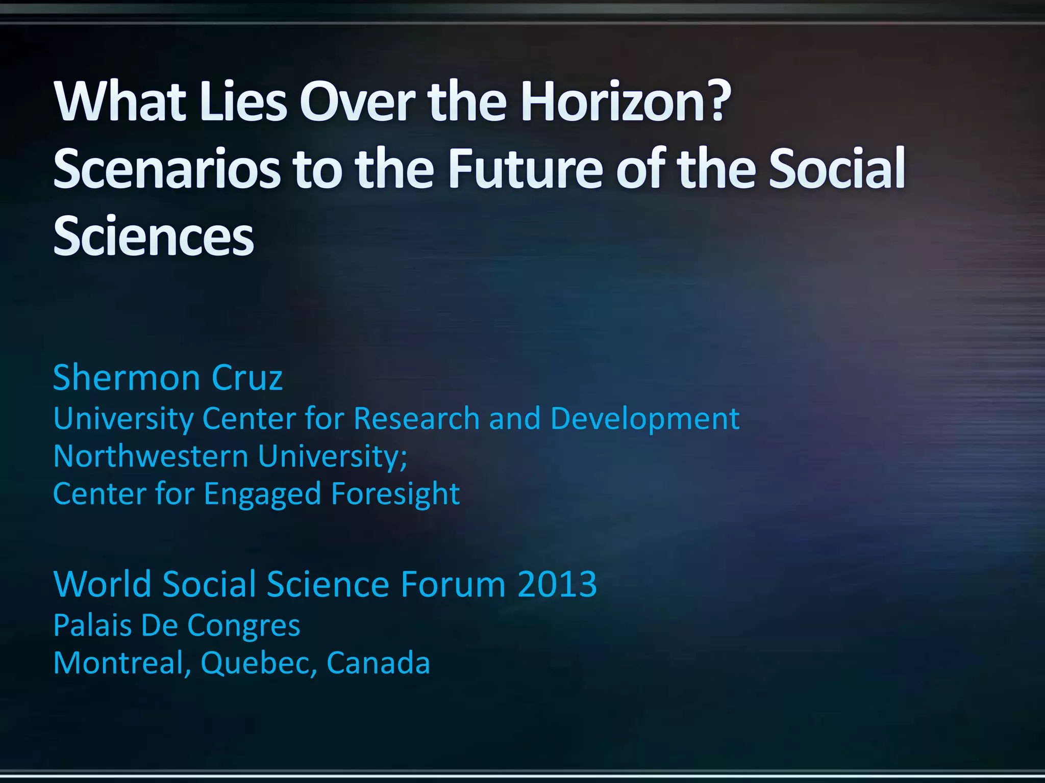 What lies over the horizon? Scenarios to the Future of Social Sciences ...