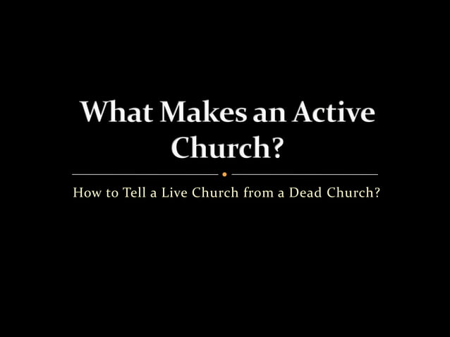 What Makes An Active Church | PPTX | Christianity | Religion & Spirituality