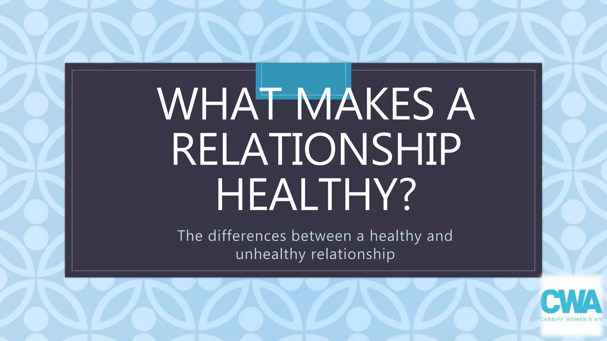 What makes a relationship healthy? | PPTX