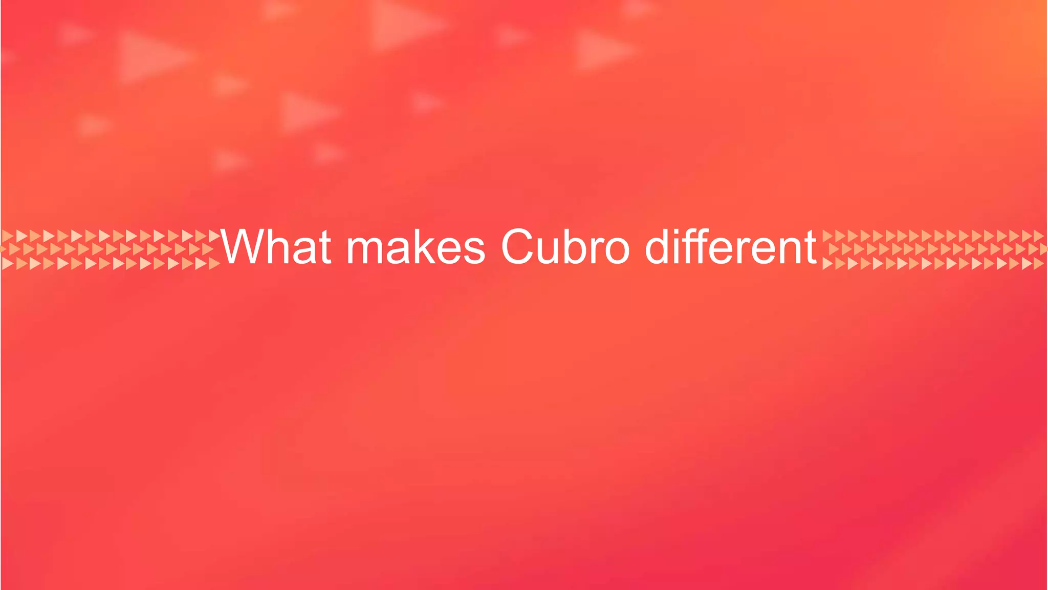 What makes Cubro different slide share | PPTX