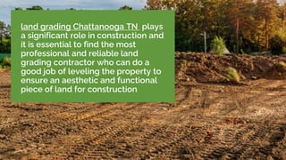 What Makes Land Grading So Important | PPTX
