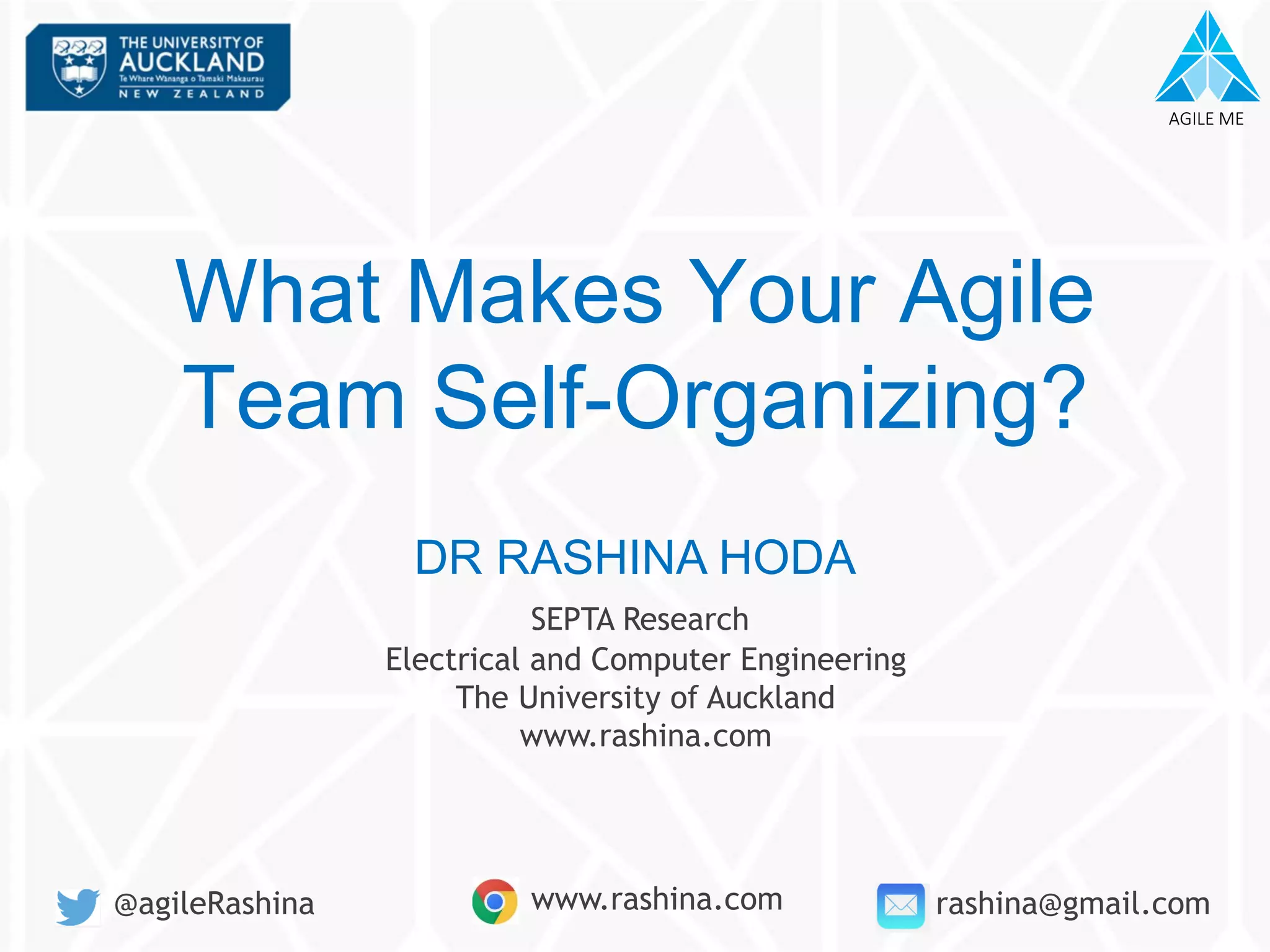What Makes Your Agile Team Self-Organizing? by Dr. Rashina Hoda | PPT