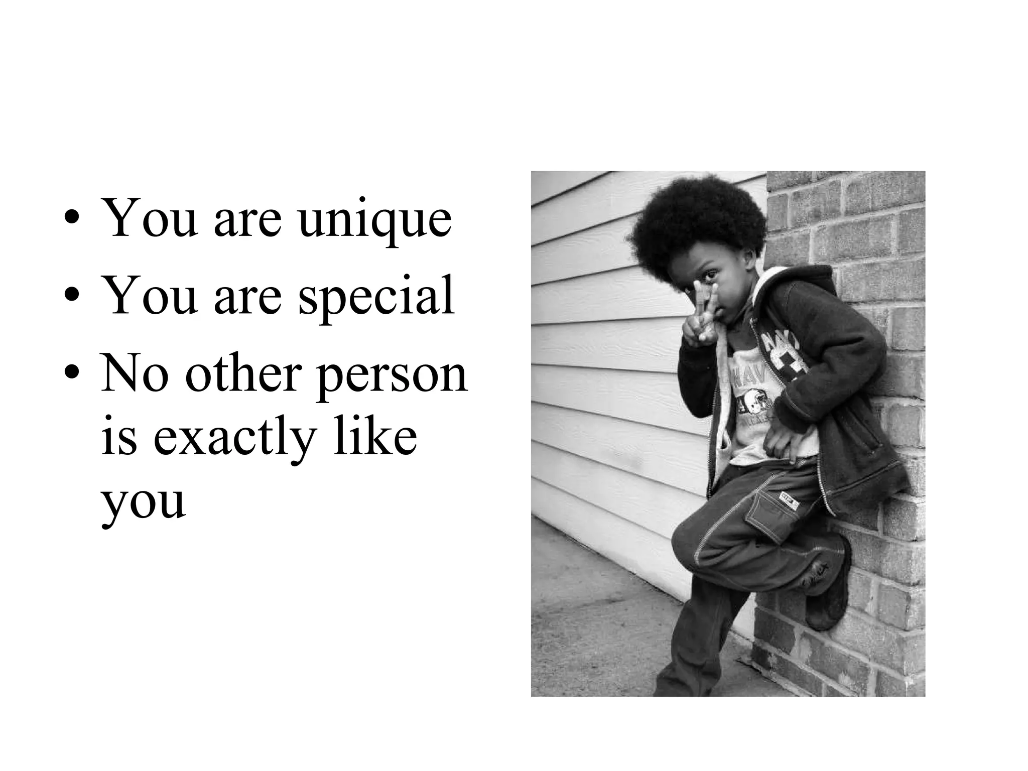 WHAT MAKE YOU " YOU?'