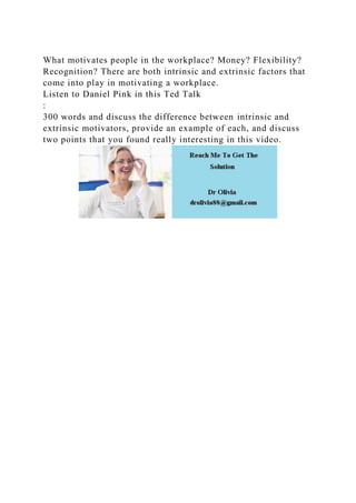 What motivates people in the workplace Money Flexibility Recognit.docx