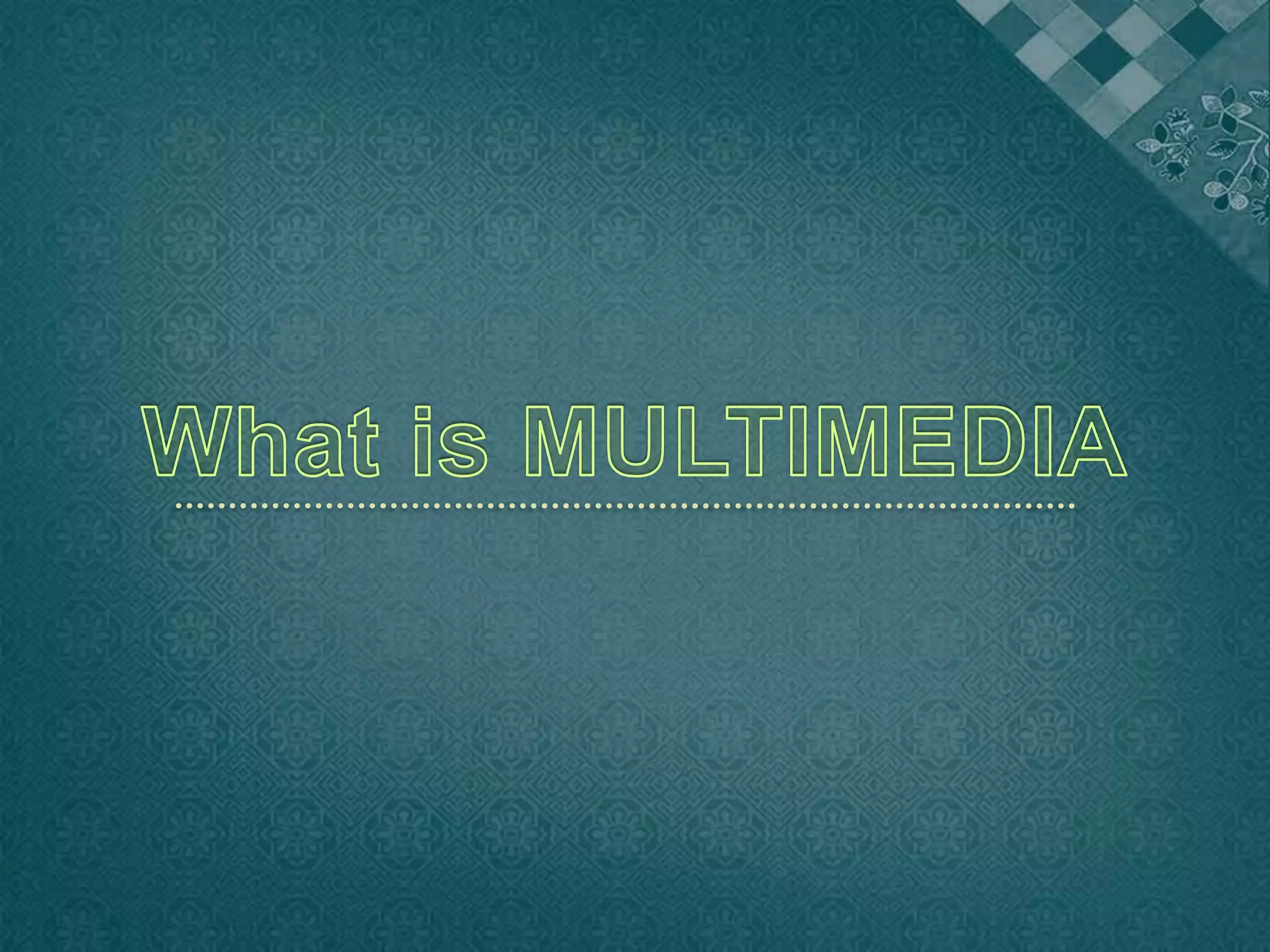 What multimedia is | PPTX | Computing | Technology & Computing