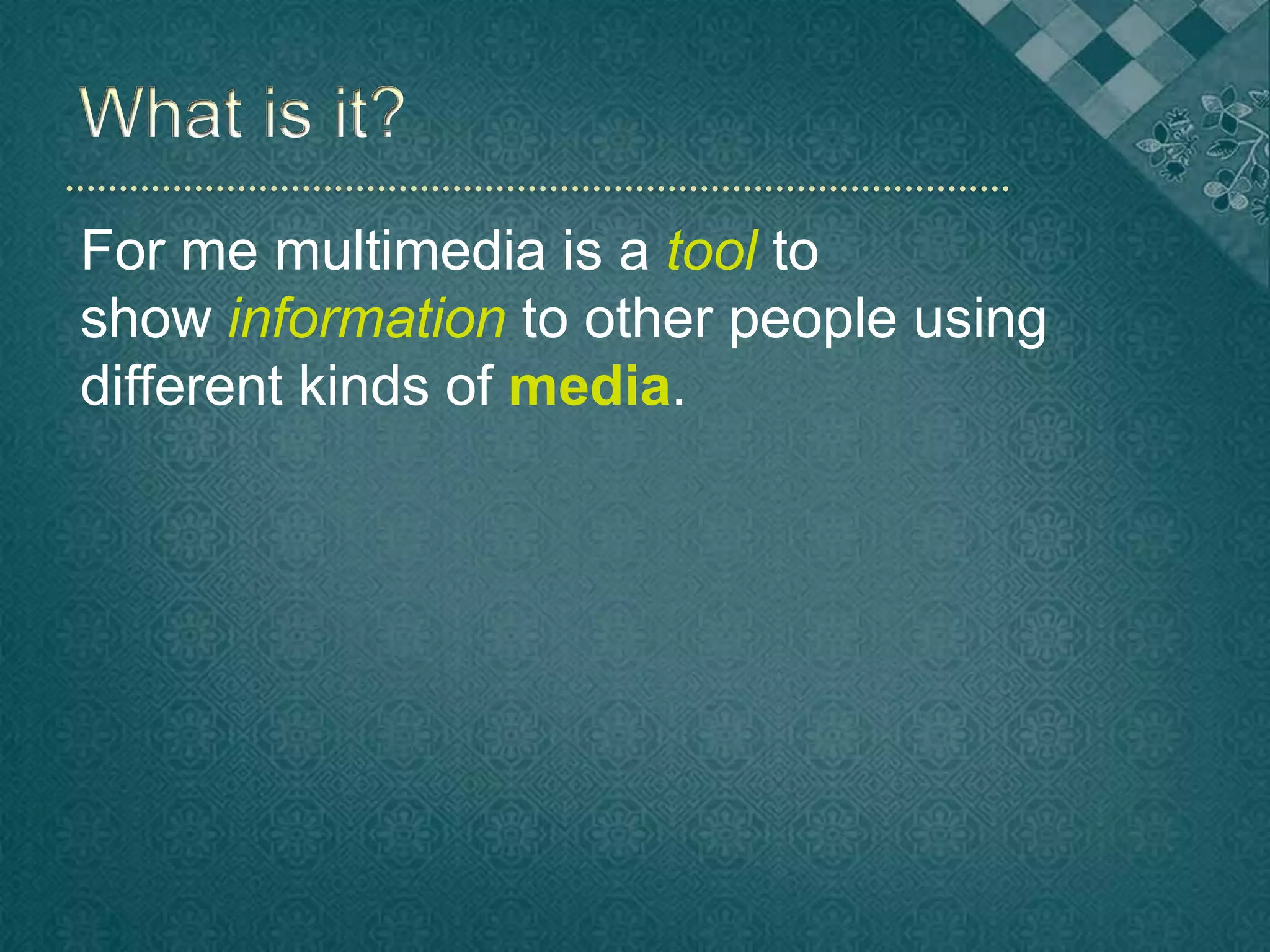 What multimedia is | PPT