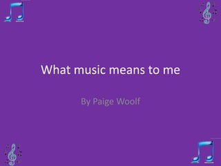 What music means to me | PPT