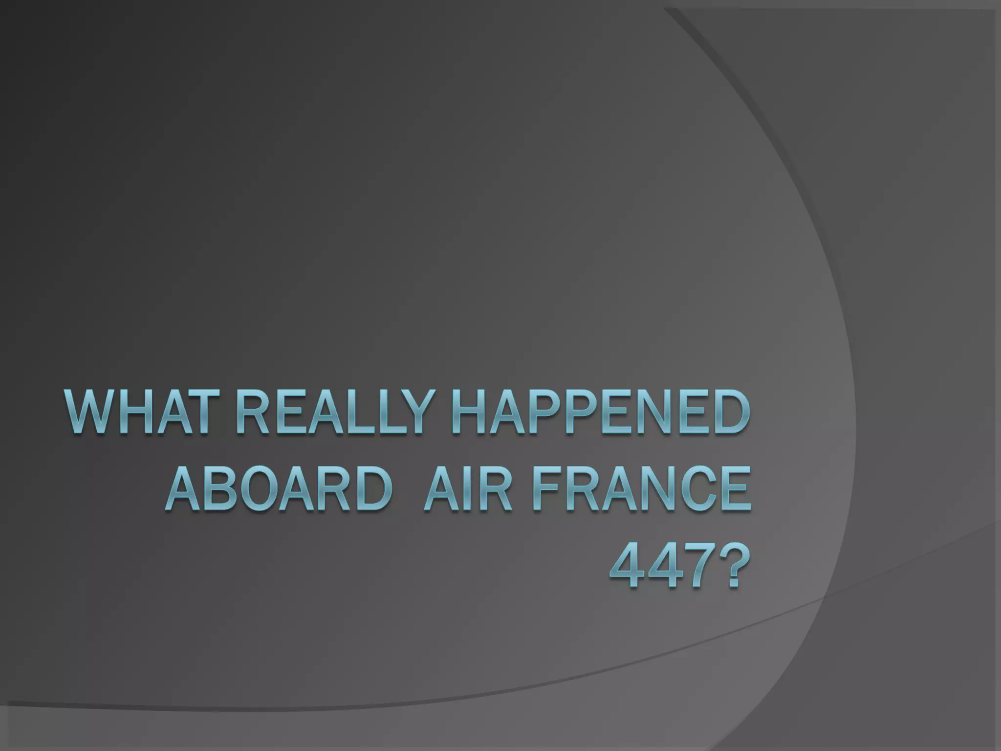 What Really Happened Aboard Air France 447 | PPT